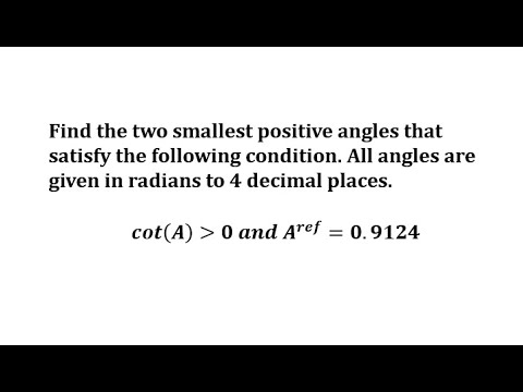 Find Smallest Positive Angles Given Sign of Cotangent and Reference ...
