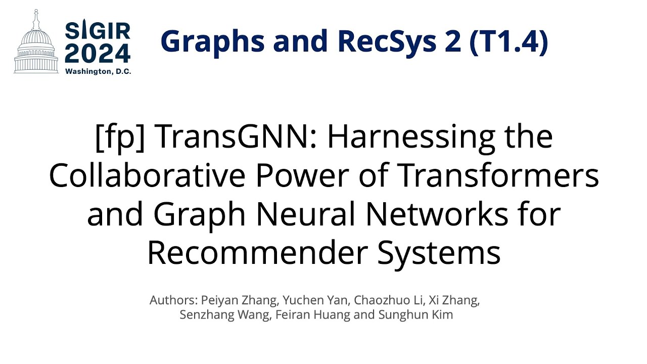 SIGIR 2024 T1.4 TransGNN: Harnessing the Collaborative Power of Transformers & Graph Neural Networks