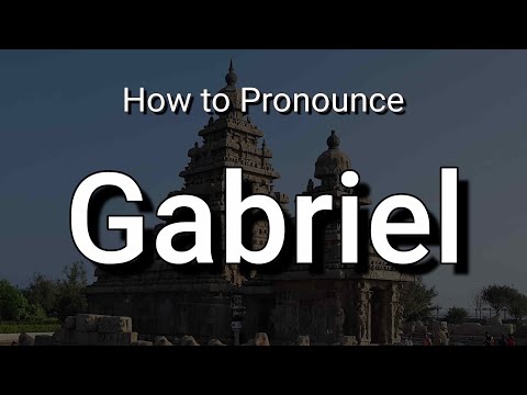 Gabriel - Pronunciation and Meaning