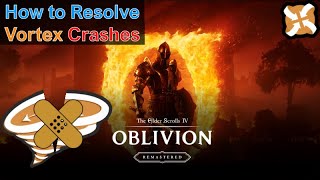 Modding Mondays - How to Resolve Vortex Crashes when Running Oblivion Remastered at Oblivion ...