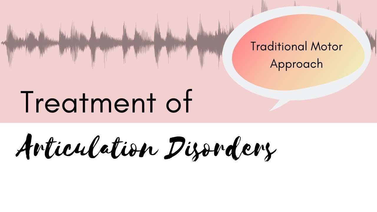 Treatment of an Articulation Disorder