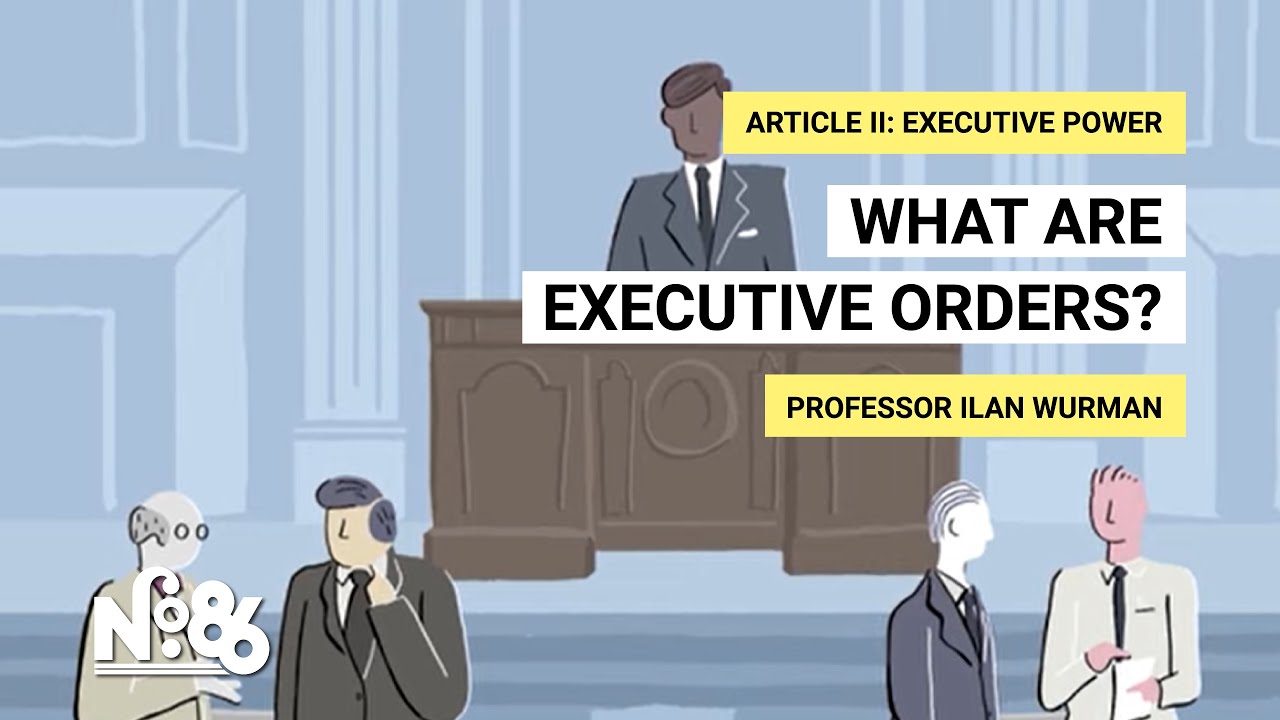 What are Executive Orders? [No. 86]