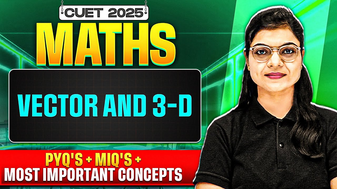 Mastering Vectors and 3D Geometry for CUET 2025 | Galaxy.ai