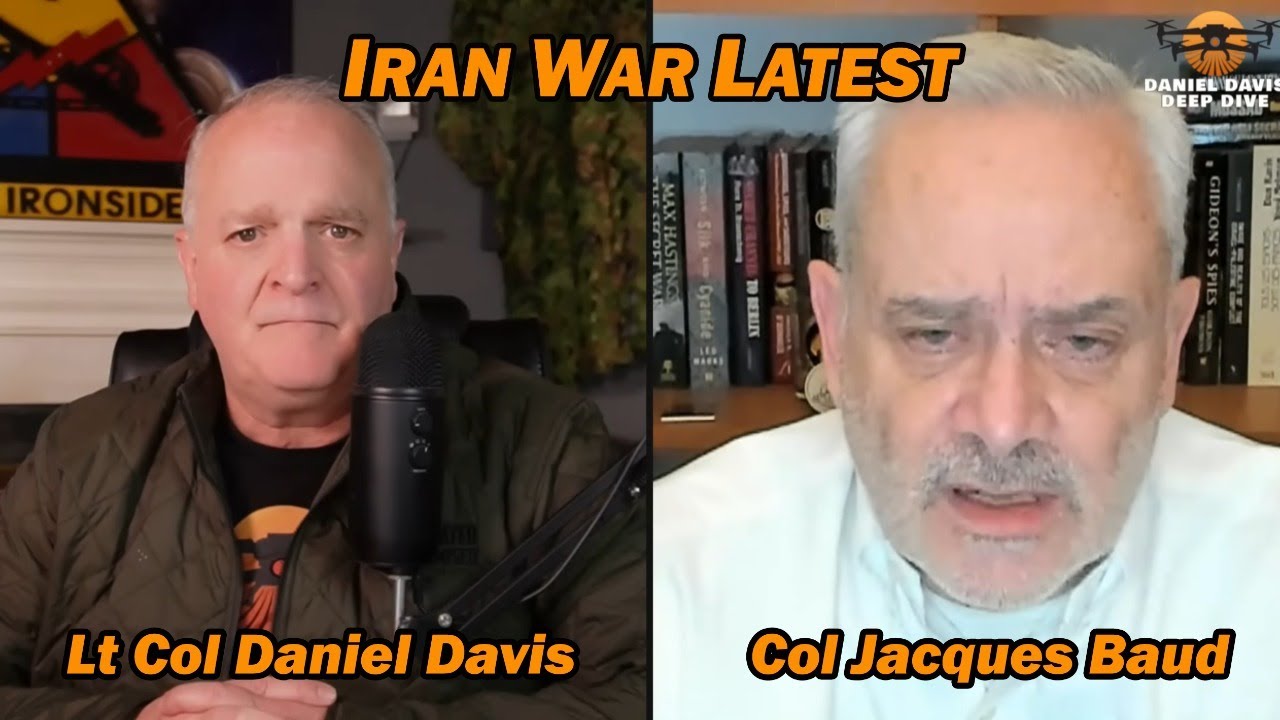 IRAN WAR LATEST /Col Jacques Baud & Lt Col Daniel Davis