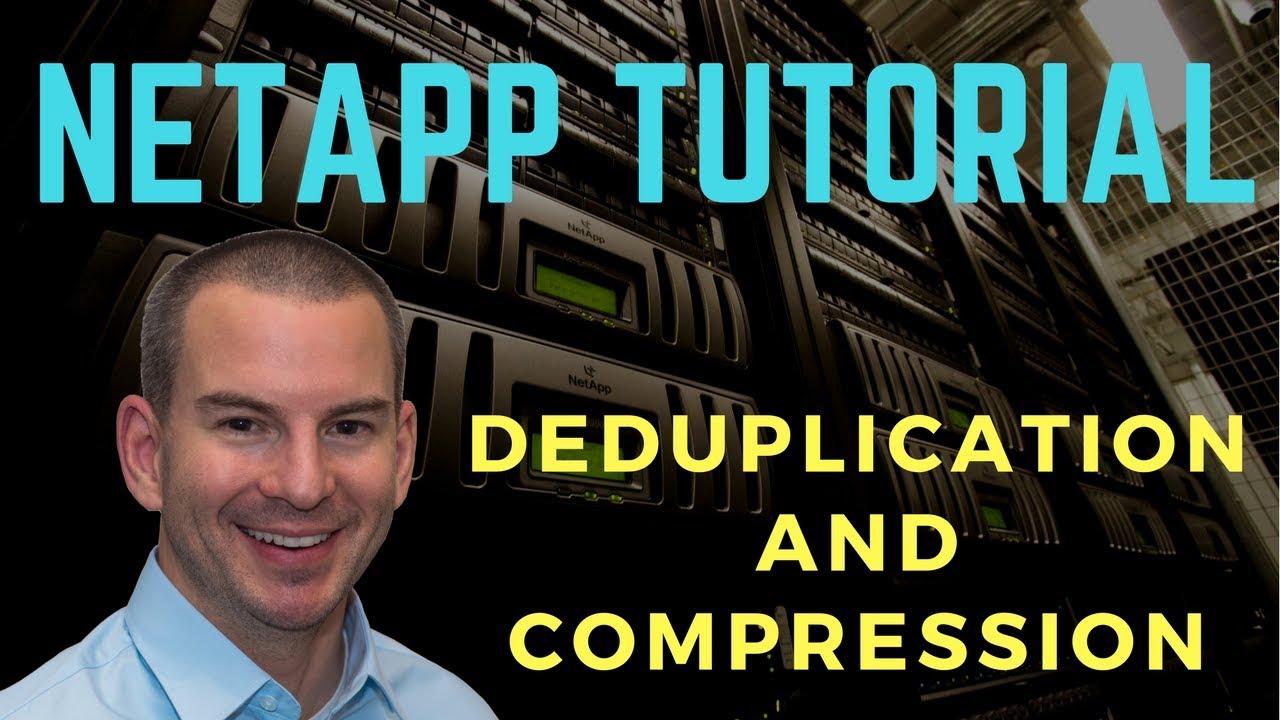 NetApp Deduplication and Compression Tutorial