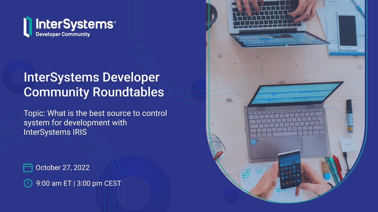 Developer Community Roundtable #2: best source control system for development with InterSystems IRIS