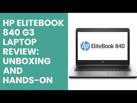 HP EliteBook 840 G3 Laptop Review: Unboxing and Hands-On