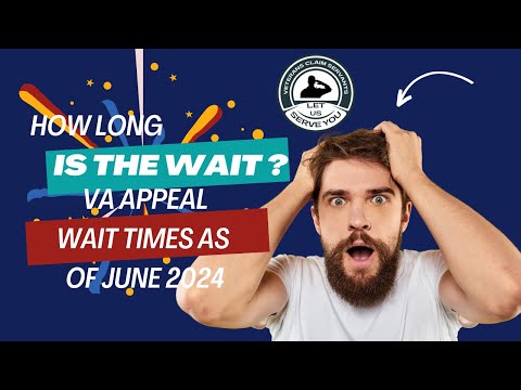 Why Am I Waiting So Long? How Long Are Va Appeals Taking As Of June 2024?