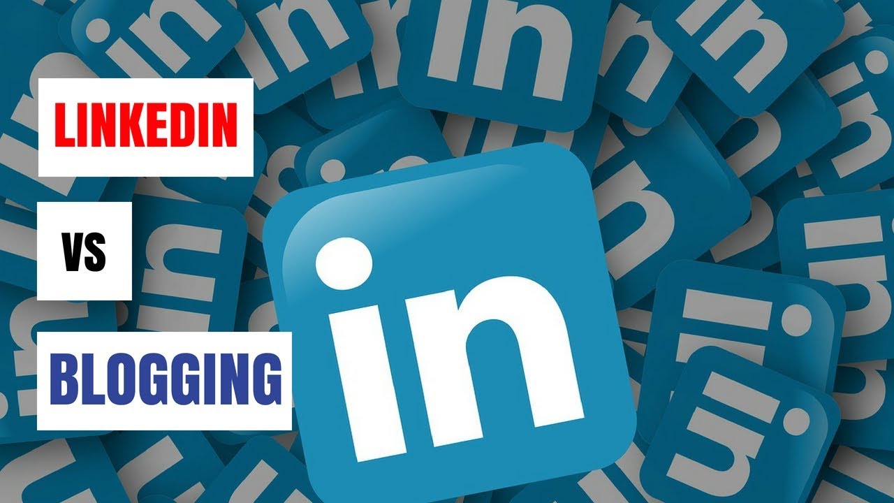 LinkedIn vs Blogging - which platform should you choose for your articles