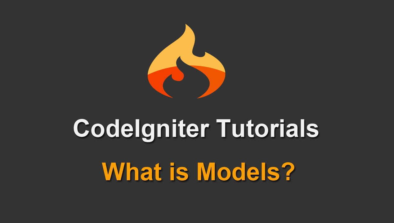3 - Codeigniter Tutorials - What is Models?