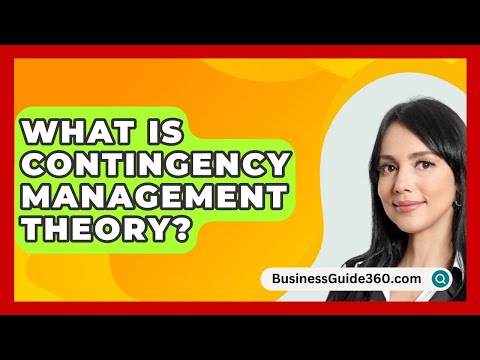 What Is Contingency Management Theory? - BusinessGuide360.com