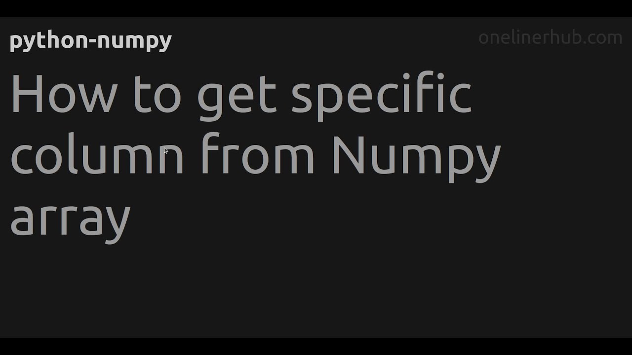 How to get specific column from Numpy array