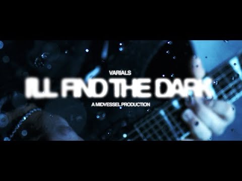 Varials Premiere “I’ll Find The Dark” Video – Metal Anarchy