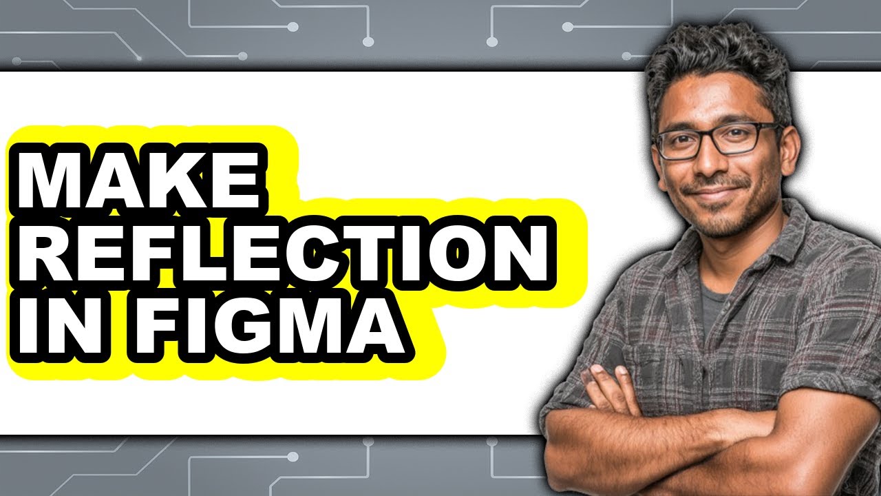 How to Make Reflection in Figma (UPDATED)