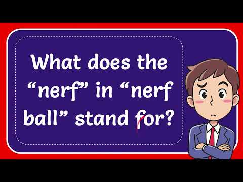 What does the “nerf” in “nerf ball” stand for?