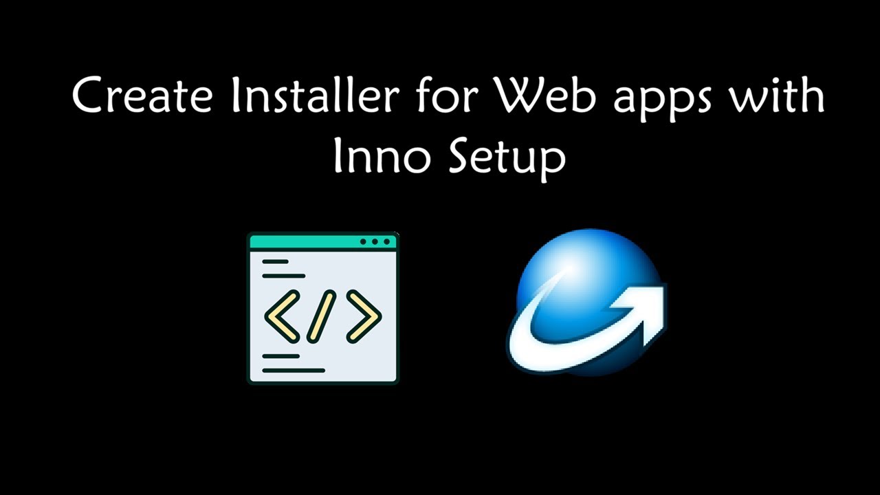 Create windows installer for web apps using Inno Setup