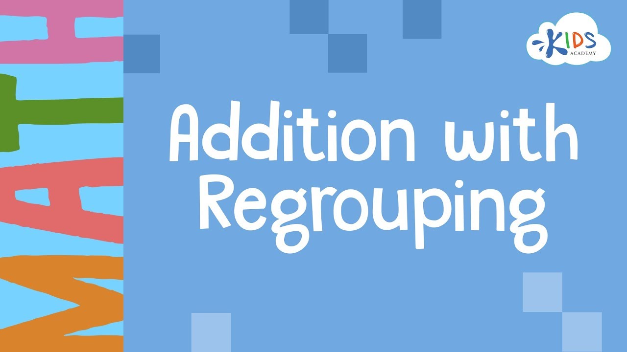 Addition with Regrouping - 1st Grade | Math | Kids Academy