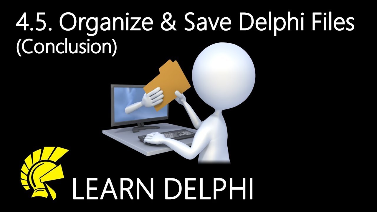 Learn Delphi Programming | Unit 4.5 | Conclusion - Saving and Organising Delphi Files