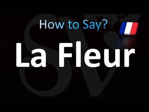 How to Pronounce ''La Fleur'' (Flower) in French