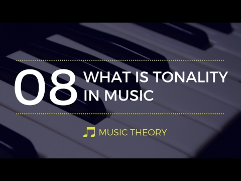 What Is Tonality in Music - Music Theory #8