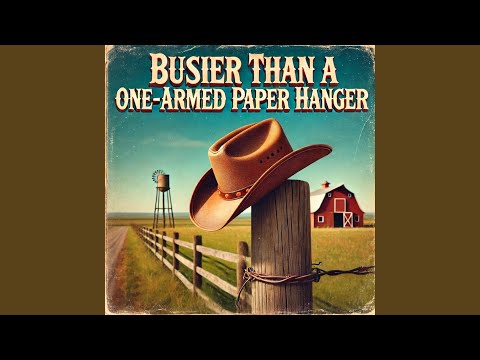 Busier Than a One-Armed Paper Hanger