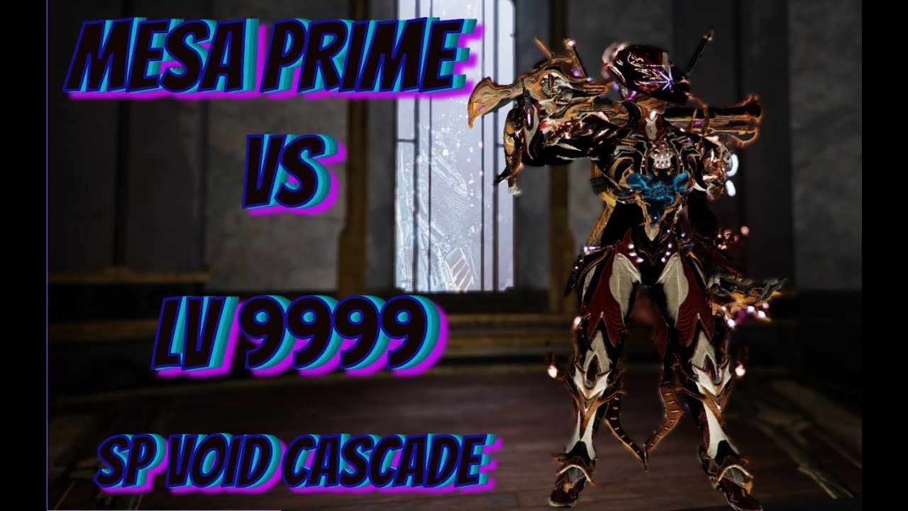 [#warframe] Mesa Prime vs Level Cap Steel Path Void Cascade |Solo| Level 9999 Steel Path
