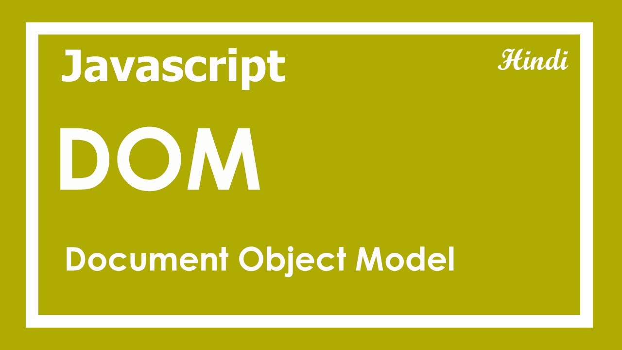 103 What is DOM (Document Object Model) | javaScript tutorial for beginner