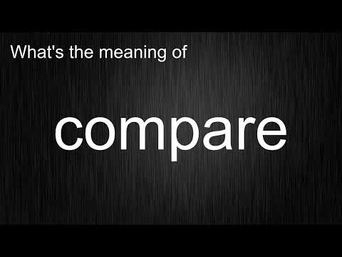What's the meaning of "compare", How to pronounce compare?