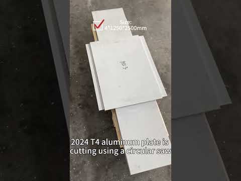 2024 T4 aluminum plate is cutting using a circular saw Size:4*1250*2500mm