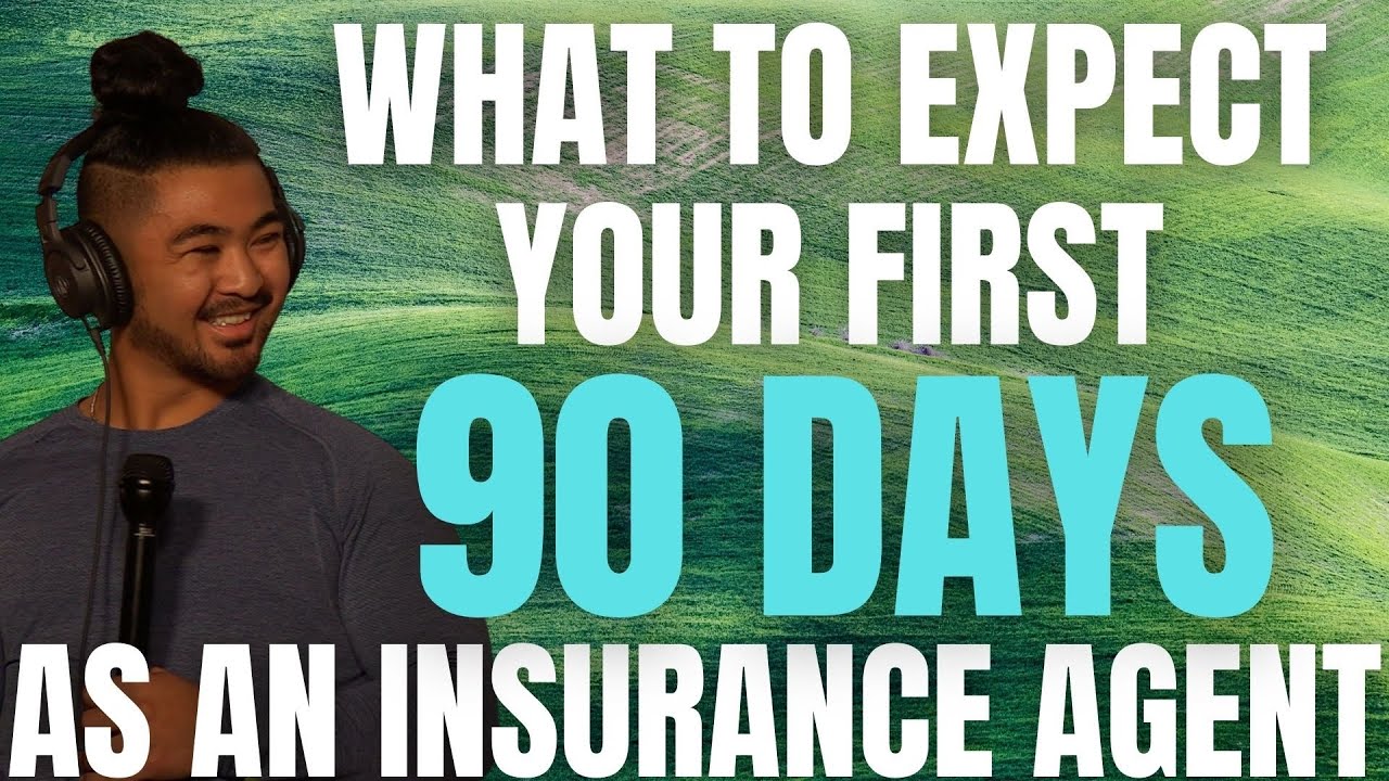 What To Expect Your First 90 Days As An Insurance Agent