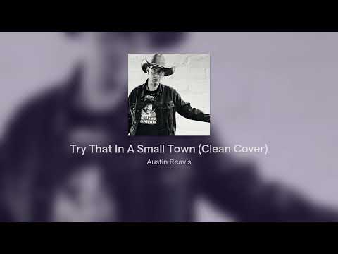 Try That In A Small Town (Clean Cover)