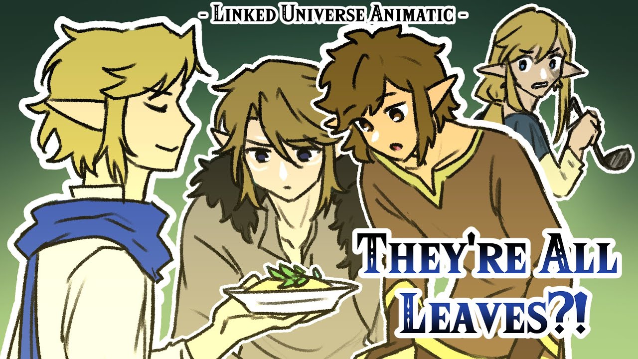They're All Leaves?! [Linked Universe Animatic]