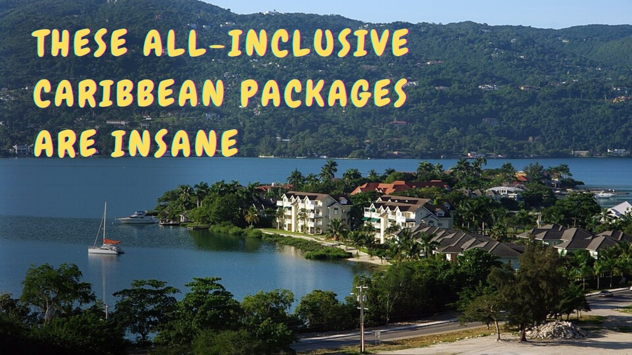 These All-Inclusive Caribbean Packages Are INSANE
