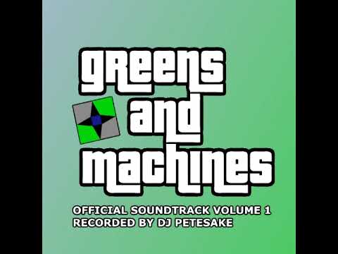 Greens And Machines Soundtrack (Full Album)