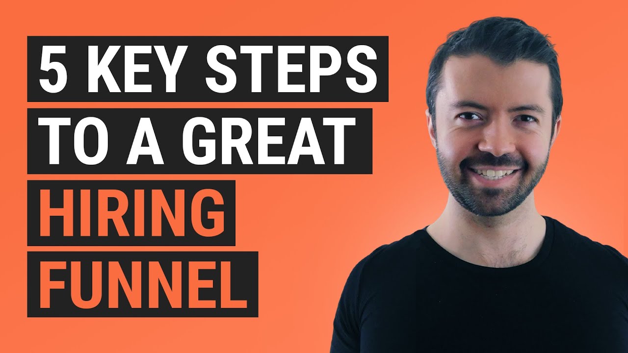 5 Key Steps to a Great Hiring Funnel