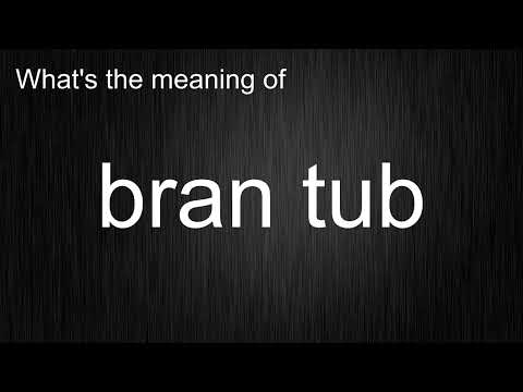 What's the meaning of "bran tub", How to pronounce bran tub?