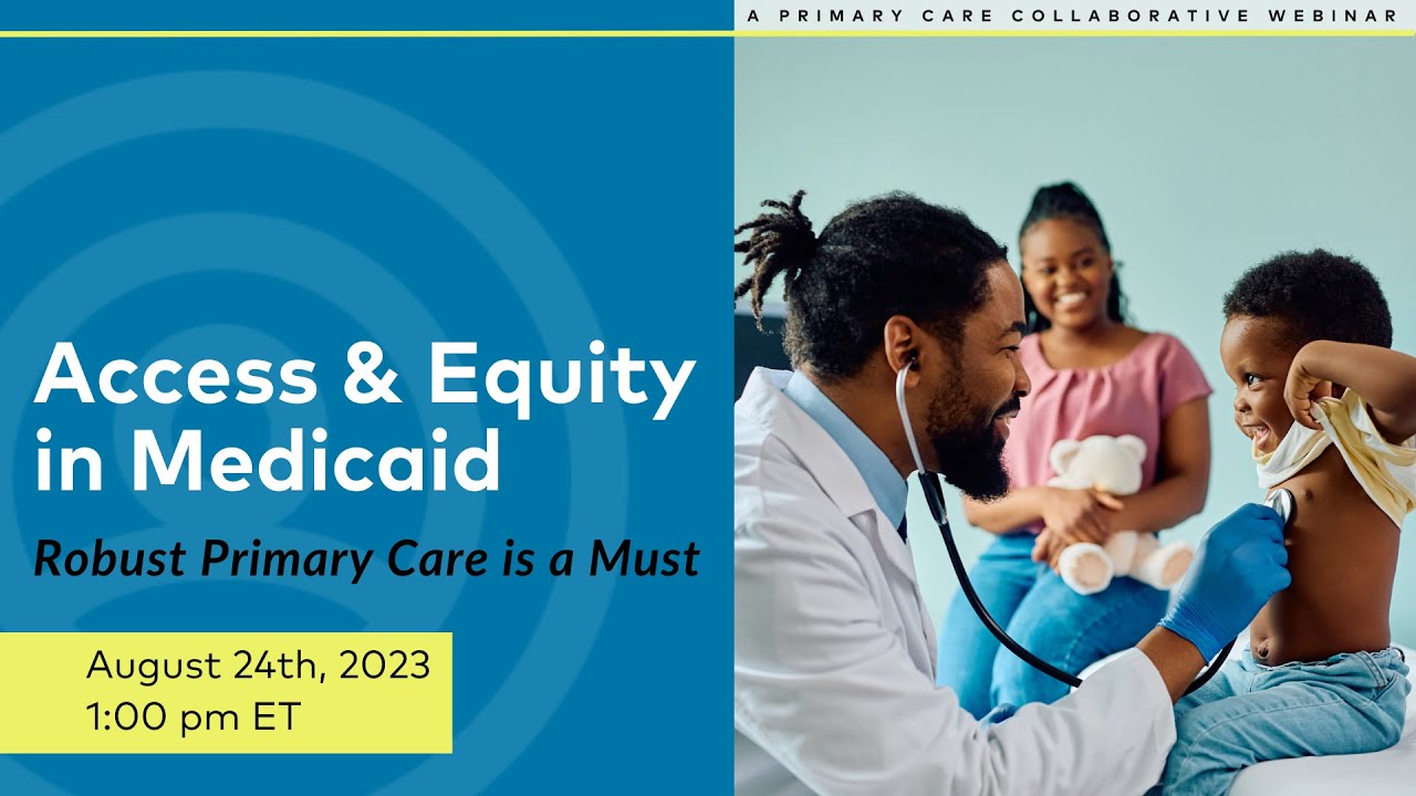 Access & Equity in Medicaid: Robust Primary Care is a Must