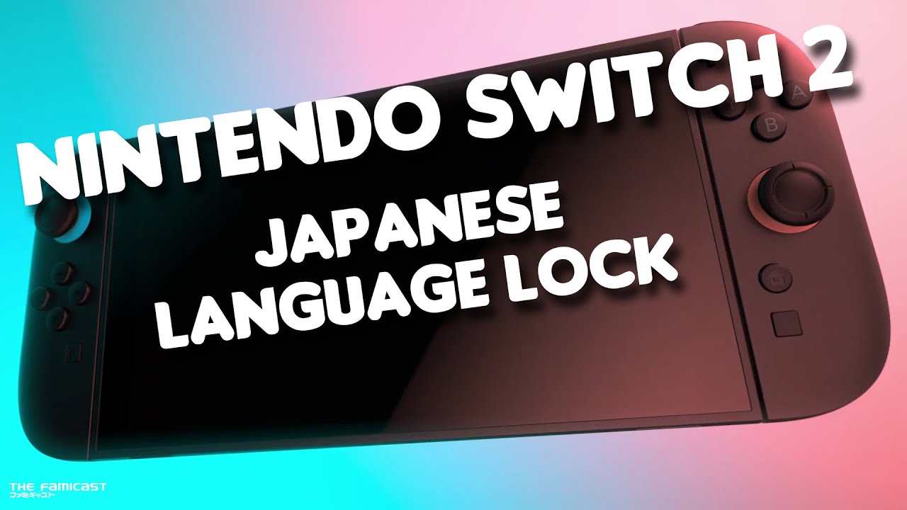Switch 2 Japanese Language Lock - How Does It Work?