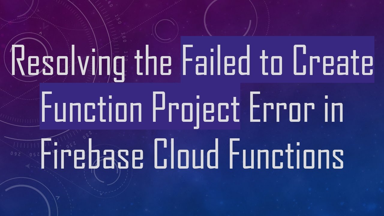 Resolving the Failed to Create Function Project Error in Firebase Cloud Functions