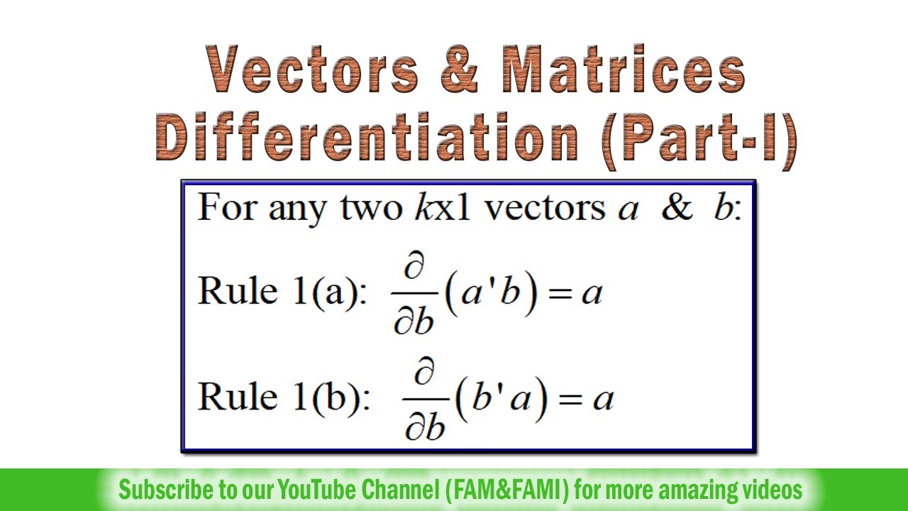 Vectors & Matrices Differentiation: Part-I