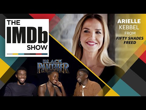 The IMDb Show | Ep. 113 ‘Fifty Shades Freed' Star Arielle Kebbel and ‘Black Panther’ Inspiration