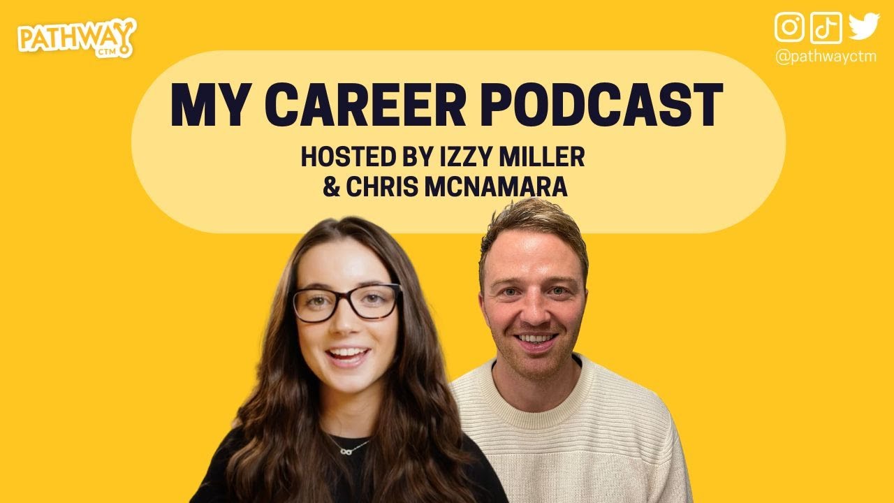 Pathway CTM My Career Podcast | Episode 1