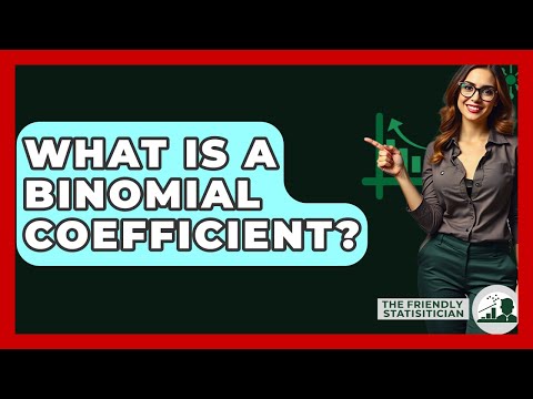 What Is A Binomial Coefficient? - The Friendly Statistician