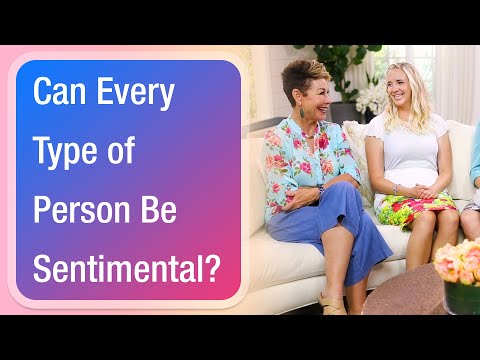 Can Every Type of Person Be Sentimental?