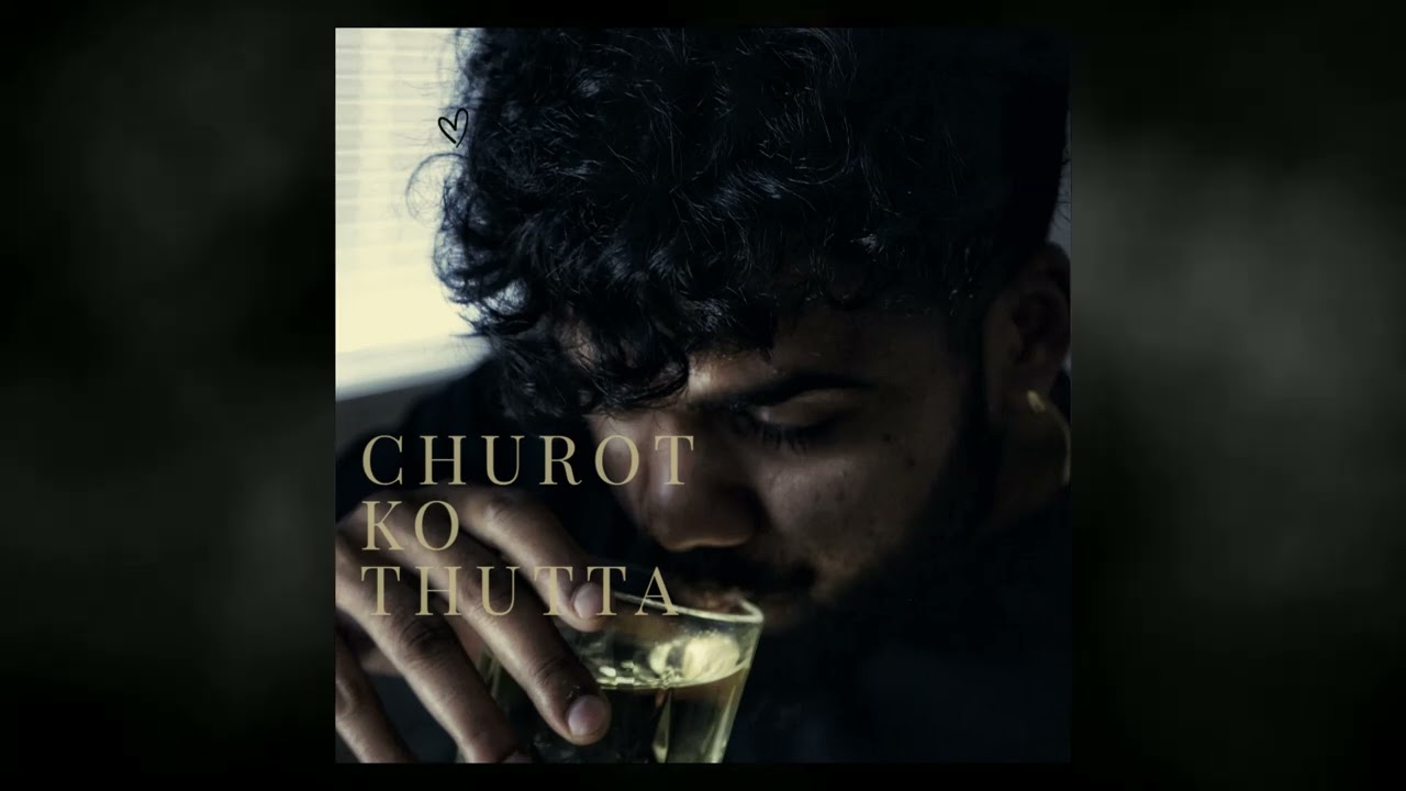 Churot Ko Thutta by Nawaj Ansari from Nepal | Popnable