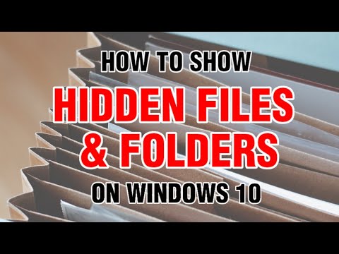 HOW TO SHOW "HIDDEN FILES AND FOLDERS" On Windows 10