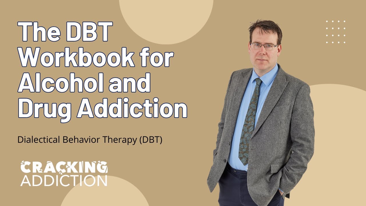 Dialectical Behavior Therapy for Addiction | Use This DBT Workbook to Recover