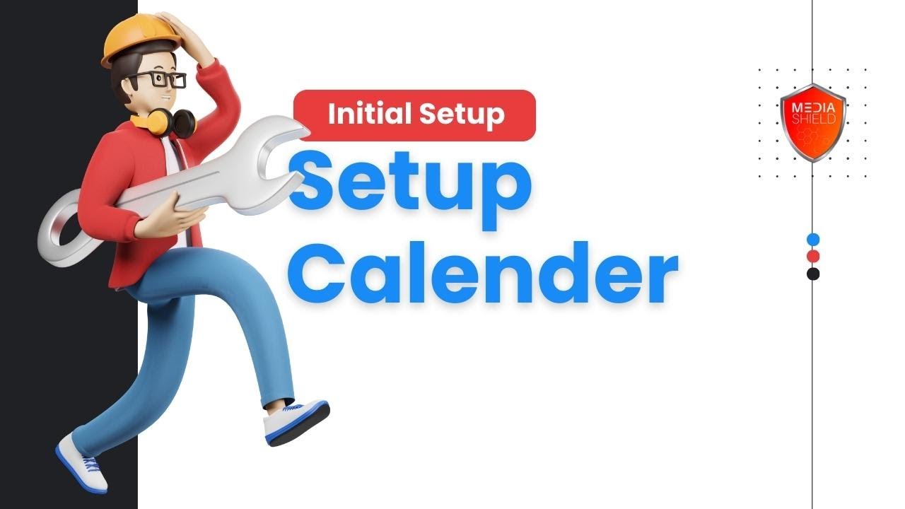 How to setup calendar in Media Shield