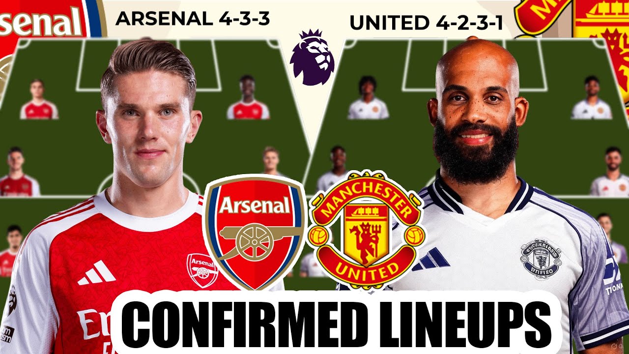 CONFIRMED LINEUPS! Arsenal VS Man United 🔥 Arteta vs Carrick XIs | EPL 2025/26