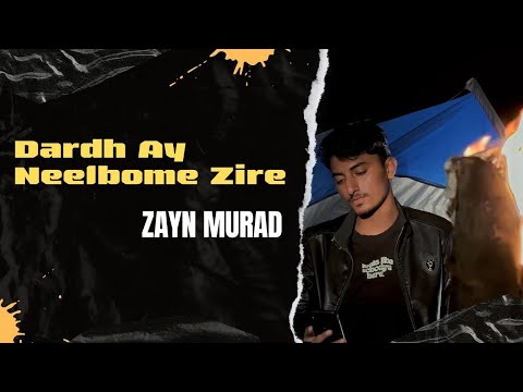 Zayn Murad - Dardh ay neel boomen zire (cover) [Official Music Video ]